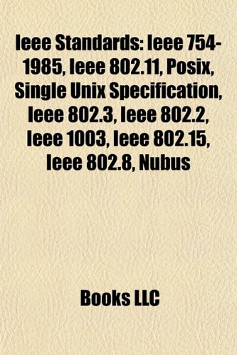IEEE Standards: Ethernet, IEEE 754-1985, Posix, Single Unix ...