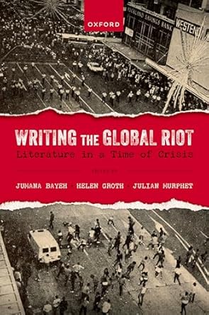 Amazon.com: Writing the Global Riot: Literature in a Time of Crisis ...