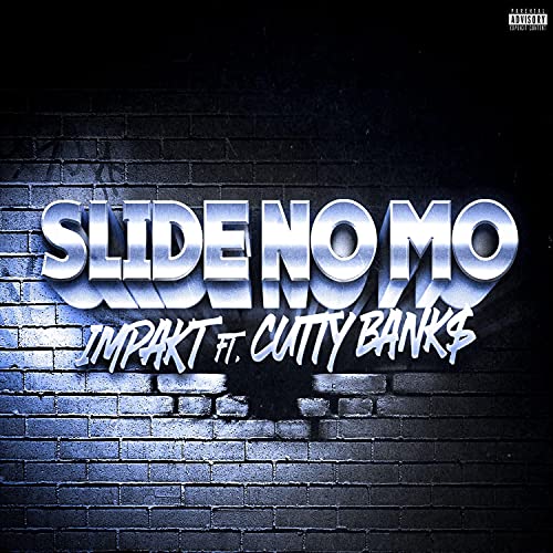 Slide No Mo (feat. Cutty Banks) [Re-Mastered] (Re-Mastered) de Impakt ...