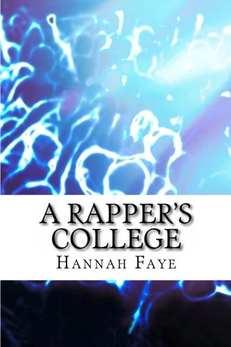 A Rapper's College - Kindle edition by Faye, Hannah . Literature ...