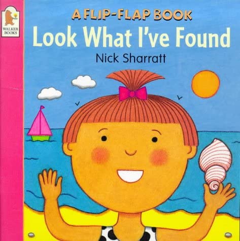 Look What I've Found (Flip-the-flap Books): Nick Sharratt ...