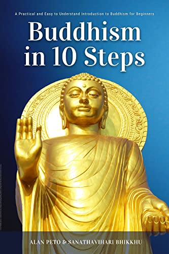 Buddhism in 10 Steps: A Practical and Easy to Understand Introduction ...
