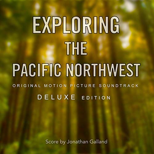 Jonathan Galland - Exploring the Pacific Northwest - Original ...