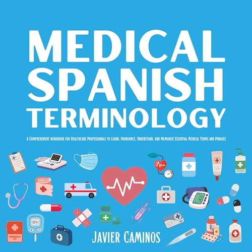 Amazon.com: Medical Spanish Terminology: A Comprehensive Workbook For ...