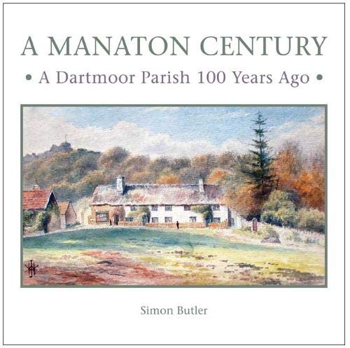 Buy A Manaton Century: A Dartmoor Parish 100 Years Ago Book Online at ...