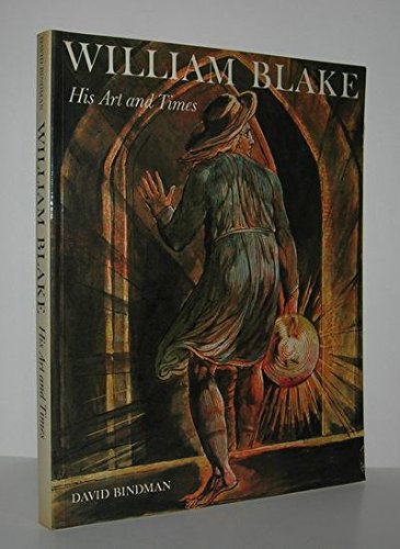 William Blake, his art and times: [Blake, William]; Bindman, David ...