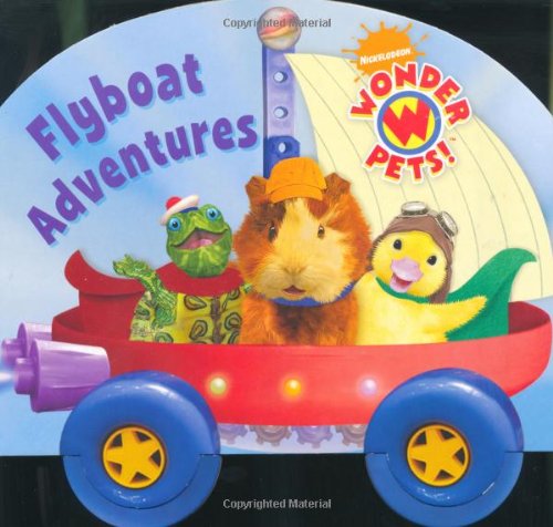 Wonder Pets Flyboat Adventures: Nickelodeon Publishing: 9781847386038 ...