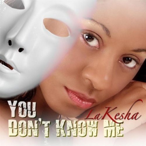 You Don't Know Me by LaKesha on Prime Music