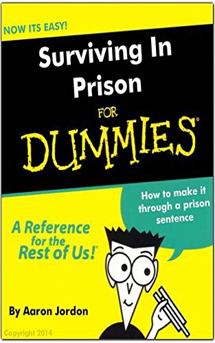 Survive A Prison Sentence For Dummies: Do you have what it takes to ...