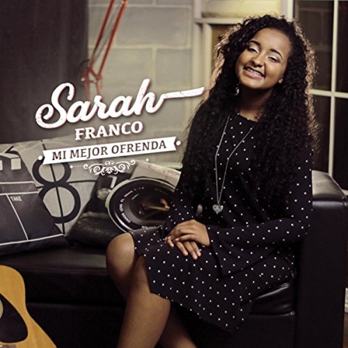 Amazon.com: Mi Mejor Ofrenda : Sarah Franco: Digital Music