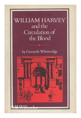 William Harvey and the Circulation of the Blood: Amazon.co.uk ...