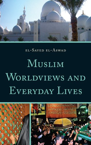 Muslim Worldviews and Everyday Lives - Kindle edition by el-Aswad, El ...