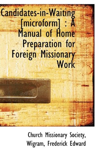 Candidates-In-Waiting [Microform]: A Manual of Home Preparation for ...