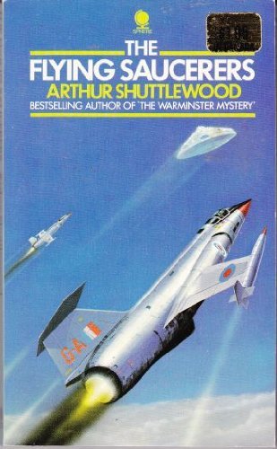 The flying saucerers: Shuttlewood, Arthur: 9780722178072: Amazon.com: Books
