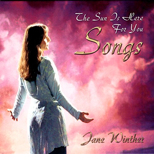 Amazon.com: Songs - The Sun is here for you : Jane Winther: Digital Music