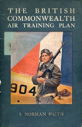 The British Commonwealth Air Training Plan: Amazon.co.uk: I. Norman ...