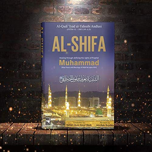 Al-Shifa - Healing through defining the rights of Prophet Muhammad PBUH ...