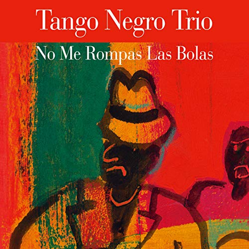 Reproducir No me rompas las bolas de Tango Negro Trío en Amazon Music