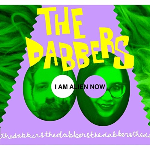 Play I Am Alien Now by The Dabbers on Amazon Music
