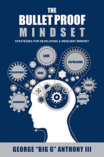 The Bulletproof Mindset eBook : Anthony III, George "Big G.": Amazon.in ...
