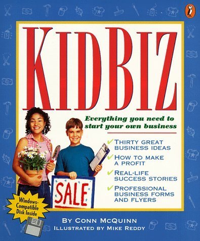 Kidbiz: Everything You Need to Start Your own Business: McQuinn, Conn ...