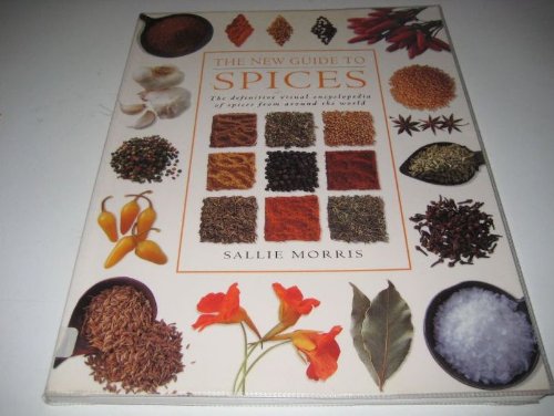 New Guide to Spices: The Definitive Visual Encyclopedia of Spices from ...