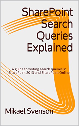 Amazon.co.jp: SharePoint Search Queries Explained: A guide to writing search queries in ...