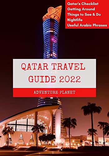 Amazon.com: QATAR TRAVEL GUIDE 2022: 40+ Ultimate Qatar Experiences ...