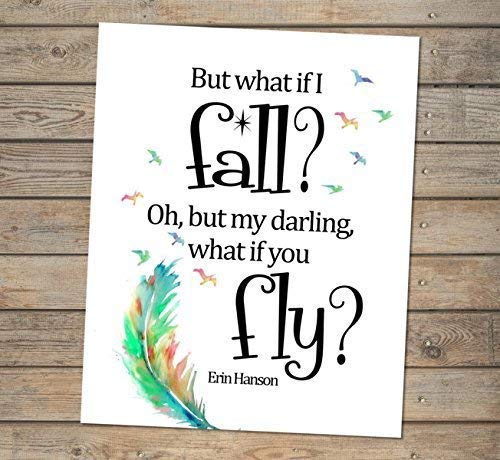 Amazon.com: "What If I Fall? What If You Fly?" Erin Hanson Quote Art ...
