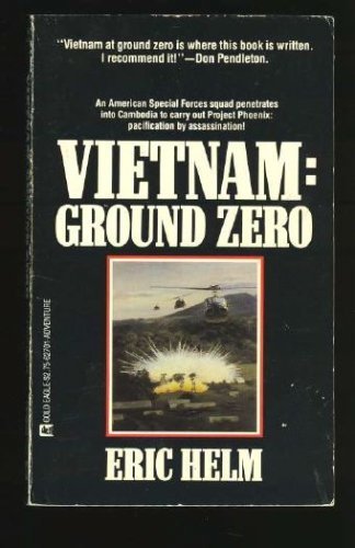 Vietnam: Ground Zero: Eric Helm: 9780373627011: Amazon.com: Books
