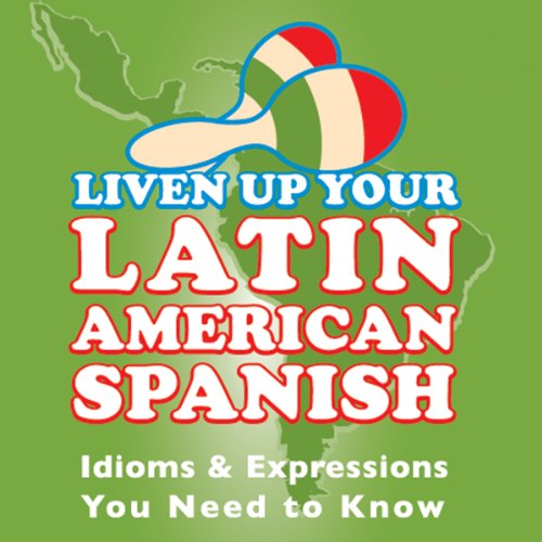 Amazon.com: Liven Up Your Latin American Spanish: Idioms & Expressions ...
