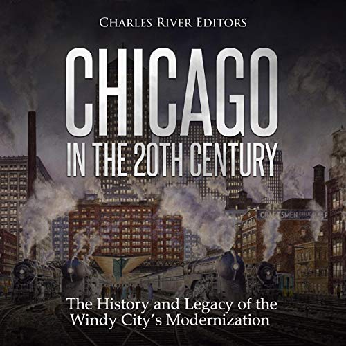 Amazon.com: Chicago in the 20th Century: The History and Legacy of the ...