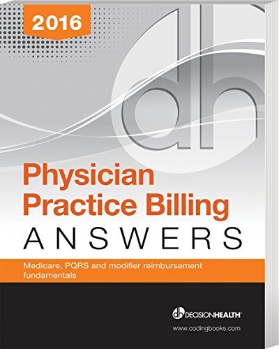 2016 Physician Practice Billing Answers: DecisionHealth: 9781583838297 ...