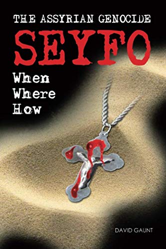 The Assyrian Genocide SEYFO : Gaunt, David, Atman, Sabri: Amazon.co.uk ...