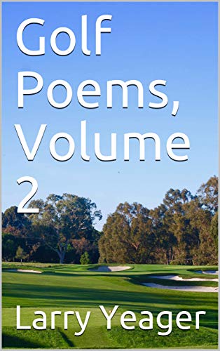 Amazon.com: Golf Poems, Volume 2: A Celebration of Golf eBook : Yeager ...