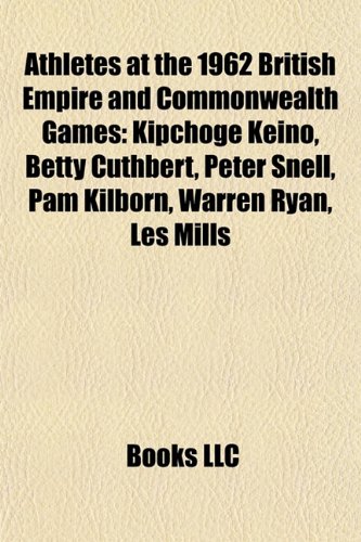 Athletes at the 1962 British Empire and Commonwealth Games: Kipchoge ...