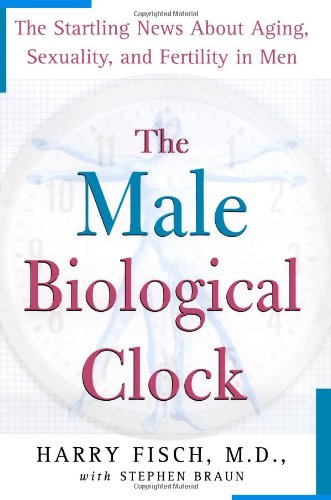 The Male Biological Clock: The Startling News About Aging, Sexuality ...