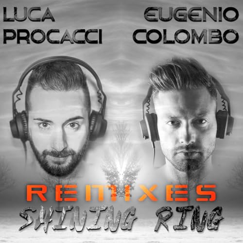 Play Shining Ring Remixes by Luca Procacci & Eugenio Colombo on Amazon ...