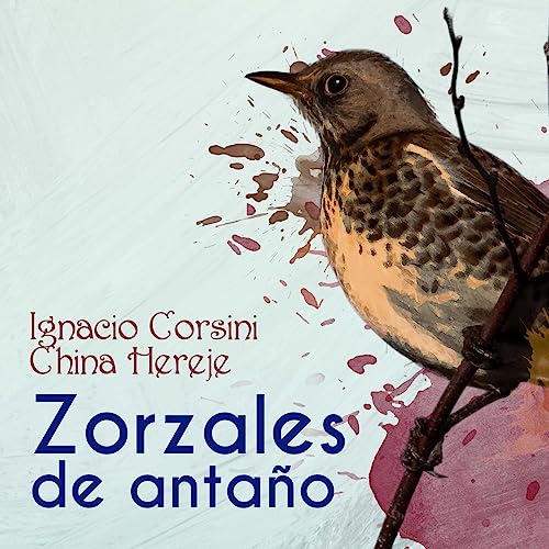 Zorzales de Antaño - Ignacio Corsini - China Hereje von Ignacio Corsini ...