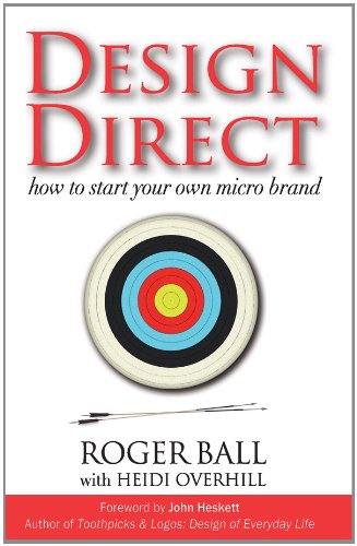 DesignDirect - how to start your own micro brand: Roger Ball, Heidi ...
