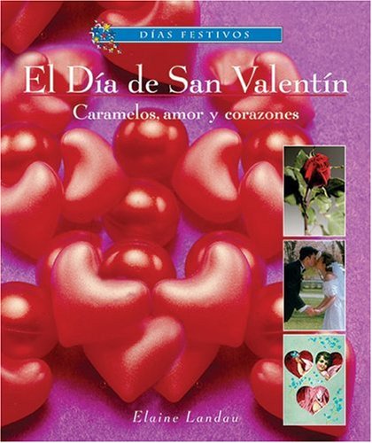 El Dia De San Valentin/ Valentine's Day: caramelos, Amor Y Corazones ...