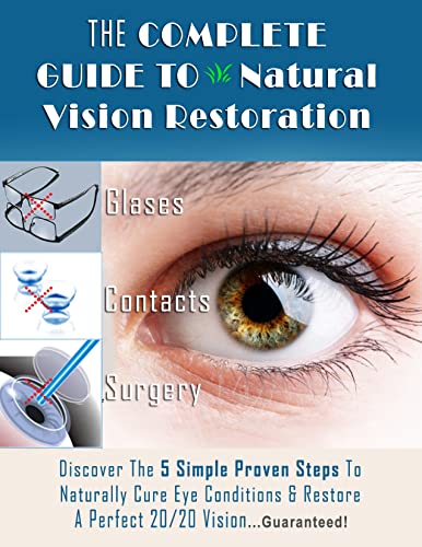 The Complete Guide To Natural Vision Restoration: Discover The 5 Simple ...