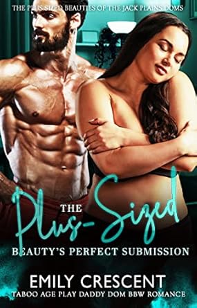 Amazon.com: The Plus-Sized Beauty's Perfect Submission: Taboo Age Play Daddy Dom BBW Romance ...