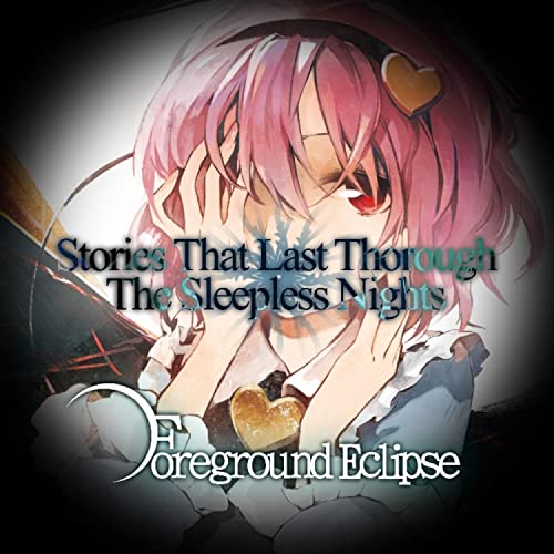 Amazon.co.jp: Stories That Last Through The Sleepless Nights : Foreground Eclipse: デジタルミュージック
