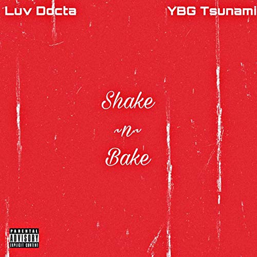 Play Shake N Bake (feat. YBG Tsunami) by Luv Docta on Amazon Music