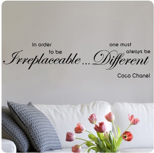 48" Coco Chanel In Order to Be Irreplaceable One Must Always Be ...