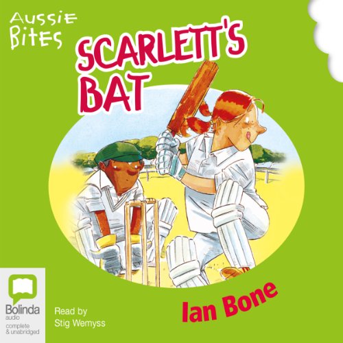 Aussie Bites: Scarlett's Bat (Audio Download): Ian Bone, Stig Wemyss ...