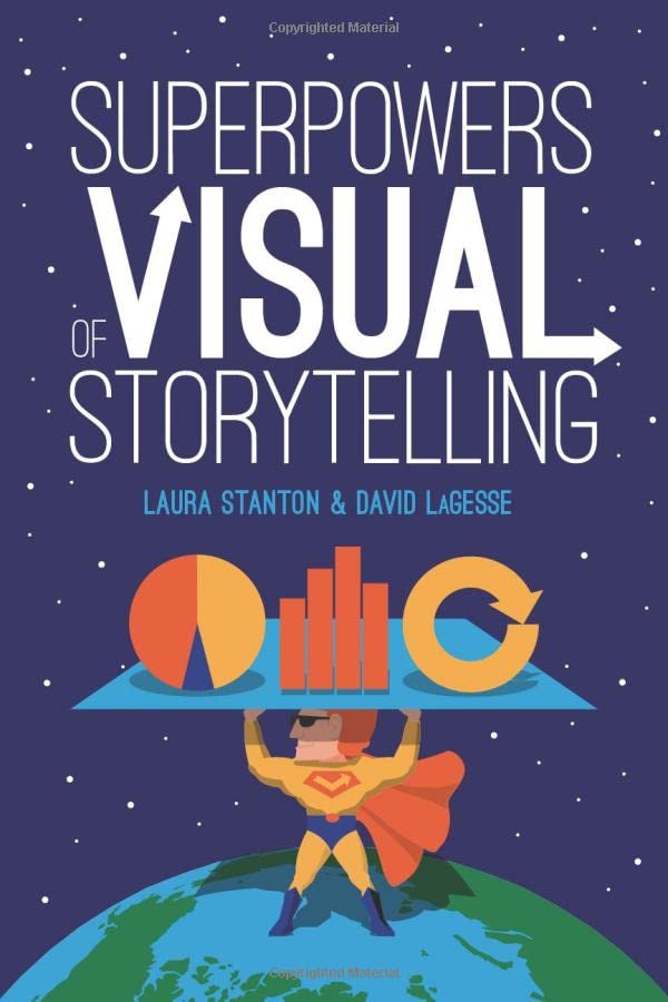 Superpowers of Visual Storytelling: Stanton, Laura, LaGesse, David ...