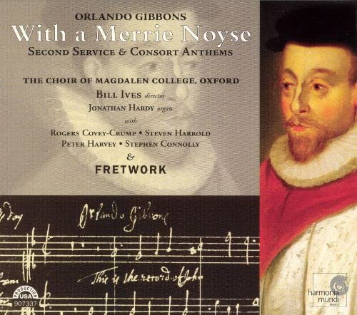 Orlando Gibbons, Bill Ives, Fretwork, Oxford Magdalen College Choir ...