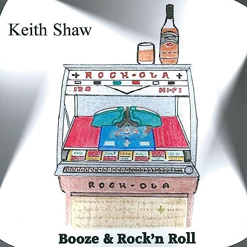 Play Booze & Rock'n Roll by Keith Shaw on Amazon Music